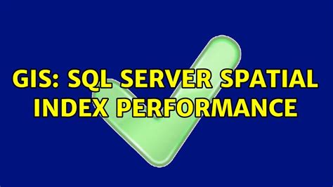 Gis Sql Server Spatial Index Performance Youtube
