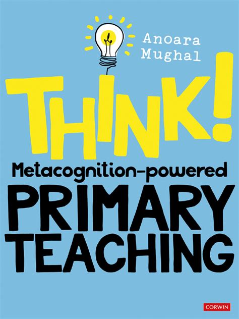 think metacognition powered primary teaching anoara mughal z library