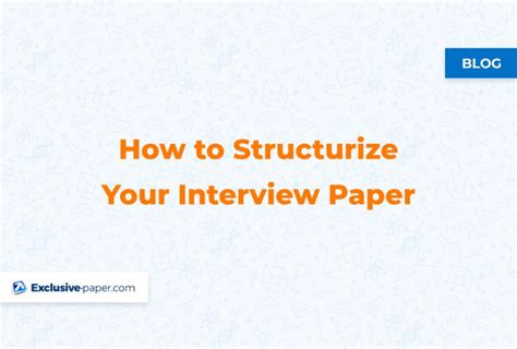 How To Structurize Your Interview Paper Guide