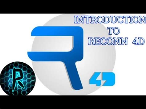 INTRODUCTION TO RECONN 4D YouTube