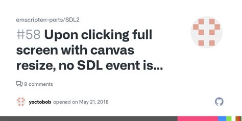 Upon Clicking Full Screen With Canvas Resize No Sdl Event Is Received · Issue 58 · Emscripten