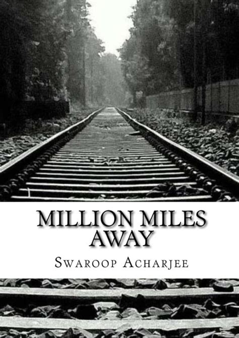 Million Miles Away Acharjee Swaroop Goswami Sanuj 9781910718391