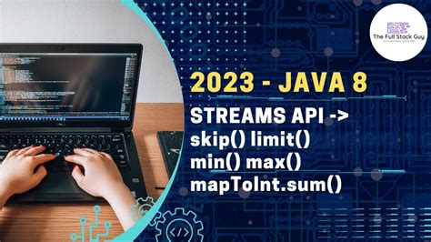 2023 latest java8 java17 streams limit skip max min