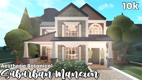 Roblox Bloxburg 10k Botanical Suburban Aesthetic Mansion Full Build