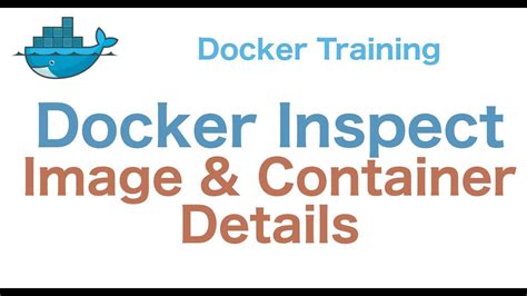Docker Training 27 29 Docker Inspect Image Container And Volume Details Youtube