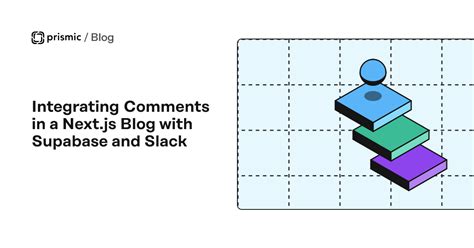 Integrating Comments In A Next Js Blog With Supabase And Slack