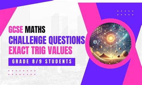 Gcse Maths Exact Trig Challenge Questions Pack For Grade 7 8 9
