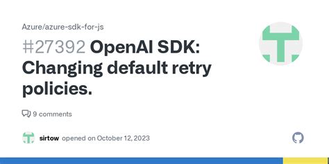 Openai Sdk Changing Default Retry Policies Issue Azure Azure Sdk For Js Github