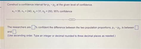 Solved Construct A Confidence Interval For P P At The Chegg
