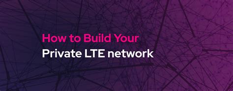 How To Build Your Private Lte Network Monogoto