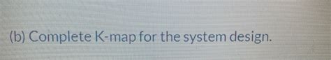 Solved Design A Four Bit Combinational Circuit 2s