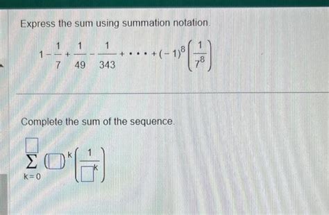 Solved Express The Sum Using Summation Notation