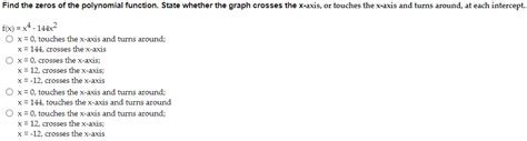 Solved Find The Zeros Of The Polynomial Function State Chegg Com