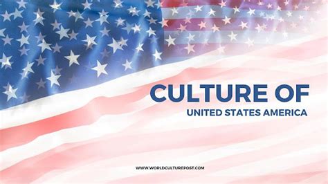 Culture Of United States Of America History Traditions People