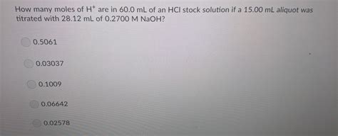 Solved How Many Moles Of H Are In Ml Of An Hcl Stock Chegg Com