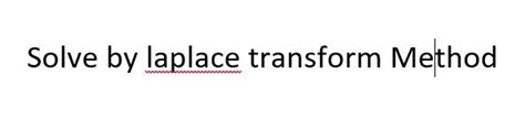 Solved Solve By Laplace Transform MethodUse A Transform Chegg