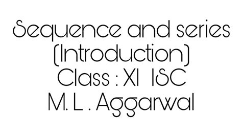 Sequence And Series Ex 101 Introduction Class Xi Isc Ml Aggarwal Youtube