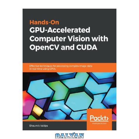 دانلود کتاب Hands On Gpu Accelerated Computer Vision With Opencv And Cuda Effective Techniques