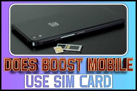 Does Boost Mobile Use Sim Card The Truth About Boost Mobile