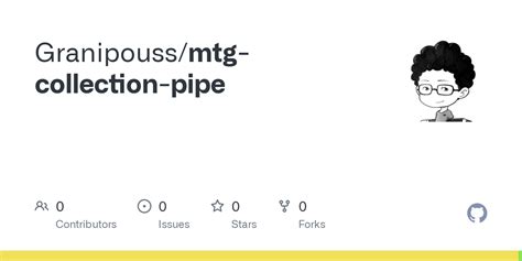 Github Granipoussmtg Collection Pipe