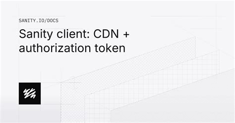 Sanity Client Cdn Authorization Token Sanity Docs