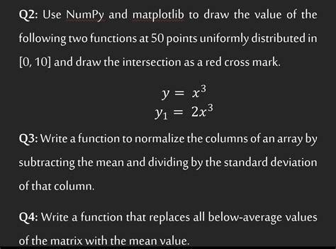 Solved Q2 Use NumPy And Matplotlib To Draw The Value Of The Chegg