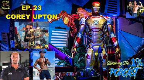 Corey Upton Becoming The 1 Podcast Ep 23 Youtube