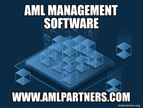 Aml Management Software Amlpartners Com Aml Management Software Make A Meme