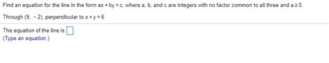 Solved Find An Equation For The Line In The Form Ax By C Chegg