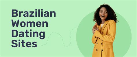 Brazilian Dating Sites—find The Best Platform To Meet Your Soulmate