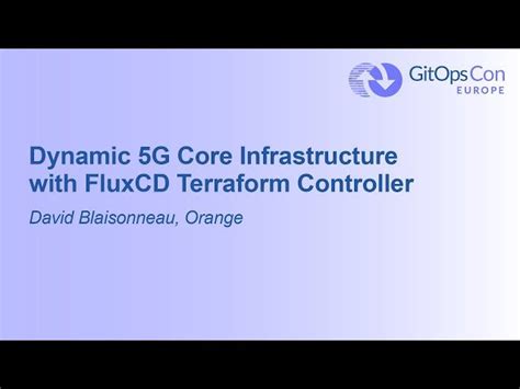 Free Video Dynamic 5g Core Infrastructure With Fluxcd Terraform Controller From Cncf Cloud