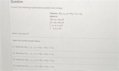 solved question convert the following maximization problem