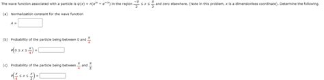 Solved The Wave Function Associated With A Particle Is Chegg Com