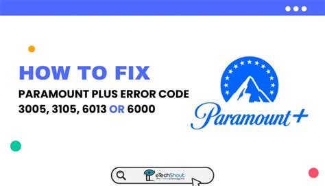 how to fix paramount plus error code 3005 3105 6013 or 6000