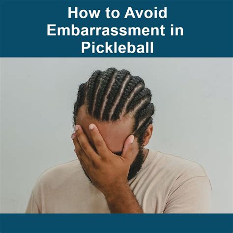 How To Avoid Embarrassment In Pickleball Jeff Napier Posted On The