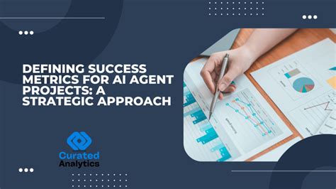 Ai Agent Success Metrics How To Measure Performance Curated Analytics