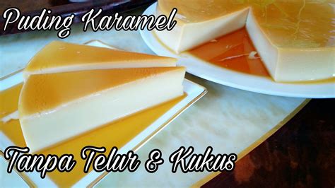 Resepi Puding Karamel Tanpa Telur Dan Tanpa Kukus Ikut Sukatan Cawan