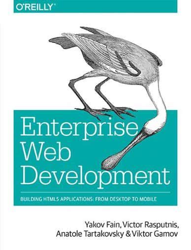 All You Like Enterprise Web Development Building Html5 Applications From Desktop To Mobile