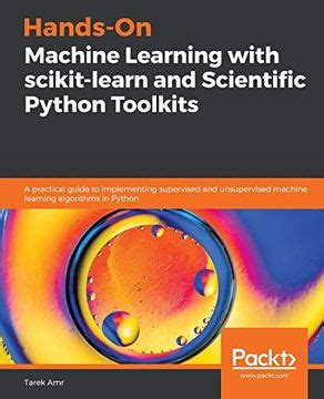 Libro Hands On Machine Learning With Scikit Learn And Scientific Python Toolkits A Practical