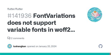 fontvariations does not support variable fonts in woff2 format · issue 141936 · flutter flutter