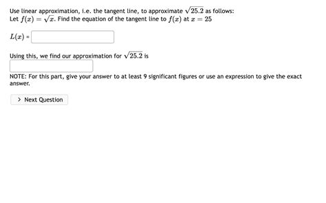 Solved Use Linear Approximation I E The Tangent Line To Chegg Com