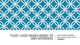 Fuzzy Logic Based Model Of GRN Inference PPT