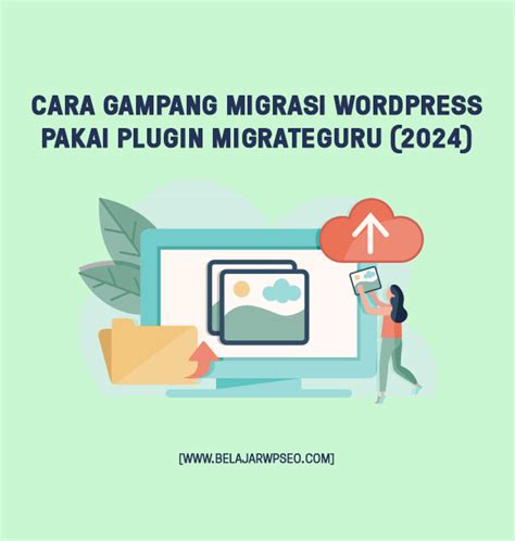 Cara Gampang Migrasi Wordpress Pakai Plugin Migrateguru 2024
