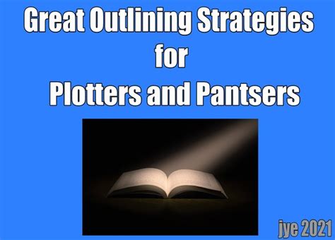 Great Outlining Strategies For Plotters And Pantsers Joan Y Edwards