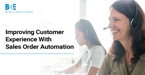 Improving Customer Experience With Sales Order Automation