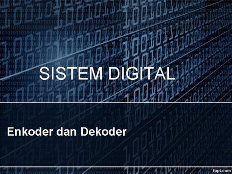 Sistem Digital Enkoder Dan Dekoder Dekoder Dan Enkoder