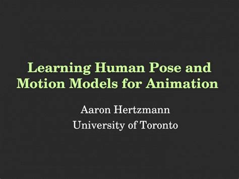 Ppt Learning Human Pose And Motion Models For Animation Aaron