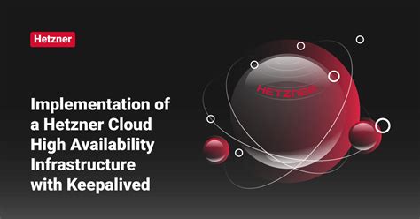 Implementation Of A Hetzner Cloud High Availability Infrastructure With