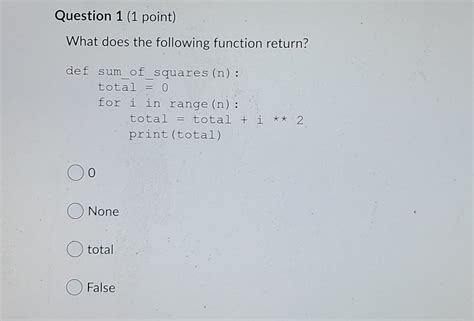 Solved Question 1 1 Point What Does The Following Function