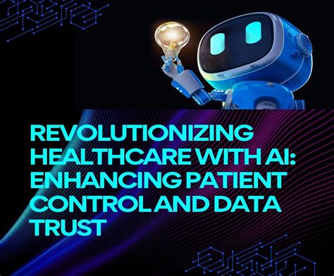 Revolutionizing Healthcare With Ai Enhancing Patient Control And Data